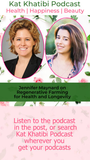Jennifer Maynard on Regenerative Farming for Health and Longevity | Kat ...